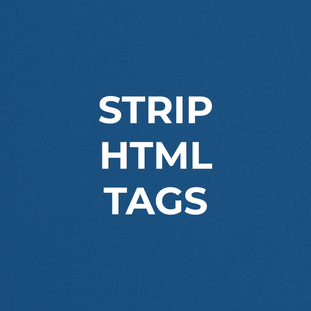Strip HTML Tags - Clean and Convert HTML to Plain Text